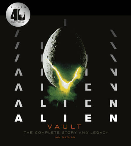 Alien Vault: The Definitive Story Behind the Film - Hardcover ...