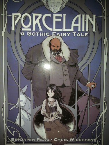 Porcelain A Gothic Fairy Tale by Benjamin Read Book The Fast Free ...