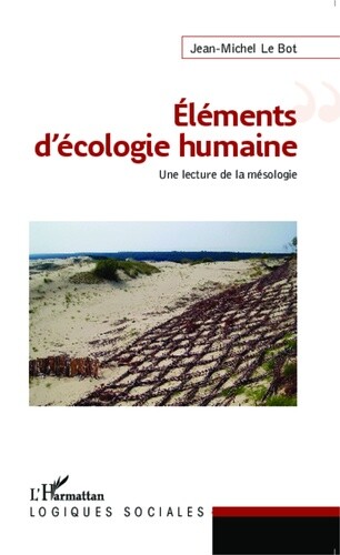 Elements d'ecologie humaine: Une lecture de la mesologie de Jean-Michel ...