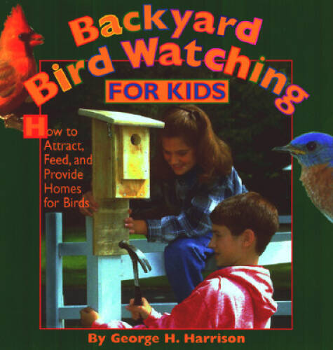 Backyard Bird Watching for Kids - Hardcover By Harrison, George H ...