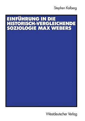 Einfuhrung in Die Historisch-Vergleichende Soziologie Max Webers: Aus ...