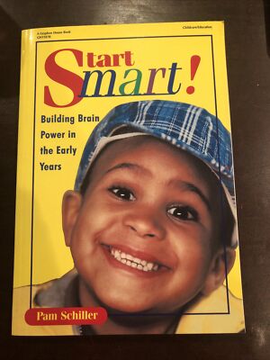 Start Smart : Building Brain Power in the Early Years by Pam Schiller ...
