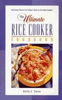 The Ultimate Rice Cooker Cookbook: Delicious Flavors for Today's Easy ...