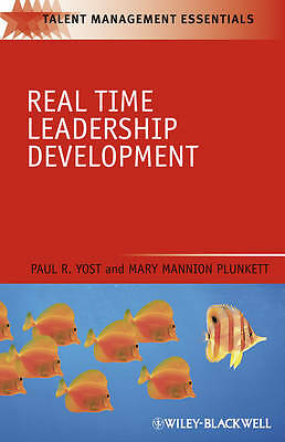 Real Time Leadership Development by Paul R. Yost, Mary Mannion Plunkett ...