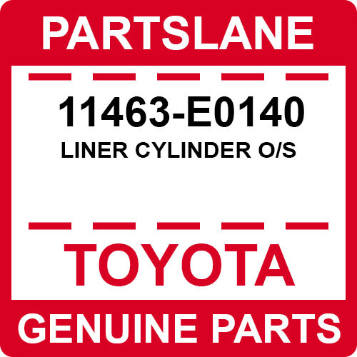 11463-E0140 Toyota OEM Genuine LINER CYLINDER O/S | eBay