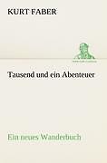 Tausend und ein Abenteuer von Kurt Faber (2012, Taschenbuch) online ...