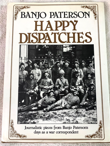 Banjo Patterson Happy Dispatches BOOK Journalistic pieces hardcover ...