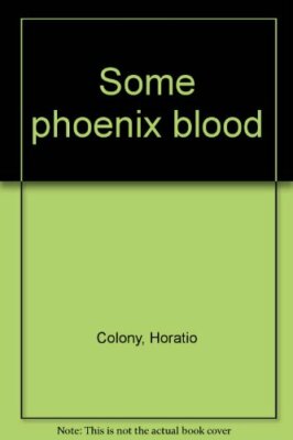 Some phoenix blood Colony, Horatio 9780828310086| eBay