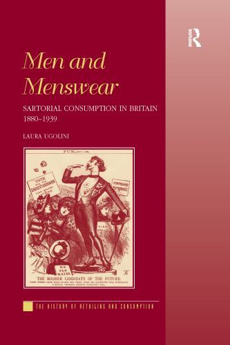 The History of Retailing and Consumption Ser.: Men and Menswear ...