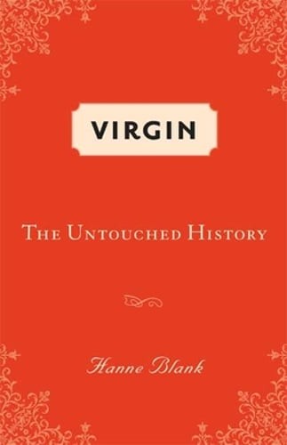 Virgin: The Untouched History by Hanne Blank: New 9781596910102| eBay