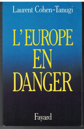 L EUROPE EN DANGER - L. COHEN-TANUGI (1992) COMMUNAUTE EUROPEENE - U.E ...