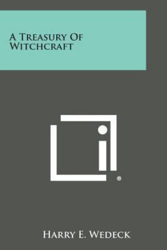 Treasury of Witchcraft by Harry E. Wedeck (2013, Trade Paperback) for ...