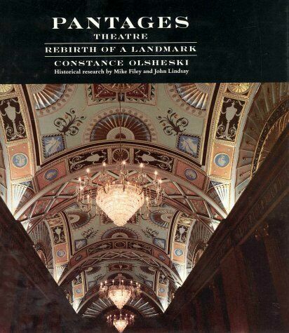 Pantages Theatre: Rebirth of a Landmark by Mike Filey, John C. Lindsay ...