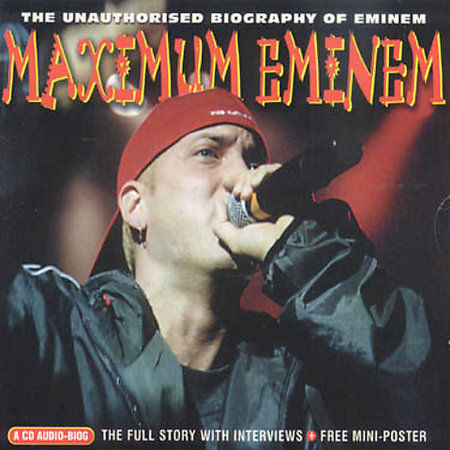 Maximum Eminem: The Unauthorised Biography of Eminem by Eminem (CD, Sep ...