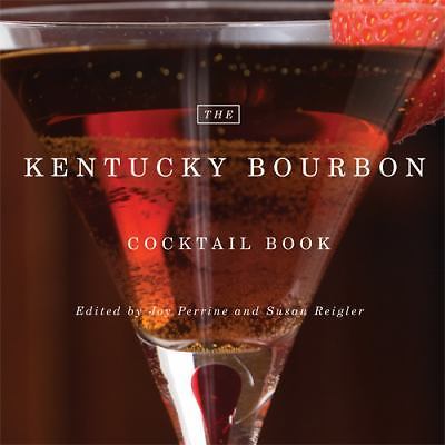 Kentucky Bourbon Cocktail Book by Joy Perrine, Albert W. A. Schmid and ...