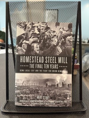 Homestead Steel Mill- The Final Ten Years, Stout, Mike 9781629637914| eBay