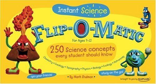 FLIP-O-MATIC: INSTANT SCIENCE FOR AGES 9-12 (KAPLAN By Mark Shulman ...