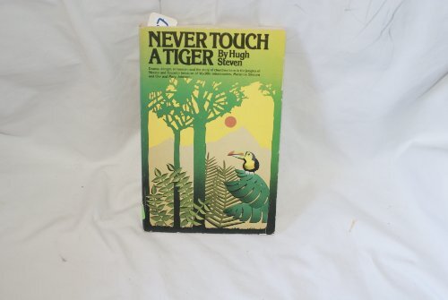 NEVER TOUCH A TIGER By Hugh Steven *Excellent Condition* 9780840757371 ...