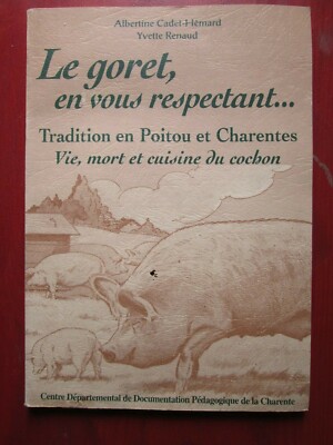Tradition en Poitou et Charentes - Vie mort et cuisine du cochon - LE ...