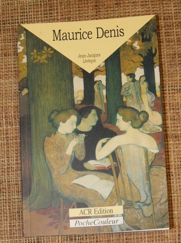 JJ LEVEQUE Maurice DENIS 1870-1943 Le peintre de l'âme ACR 2006 Art ...