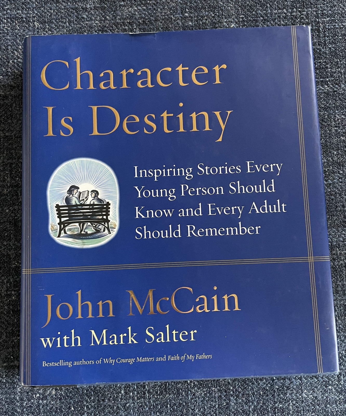 Character is Destiny (Used Hardcover) - John McCain, Mark Salter ...