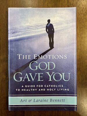 The Emotions God Gave You : A Guide for Catholics to Healthy and Holy ...