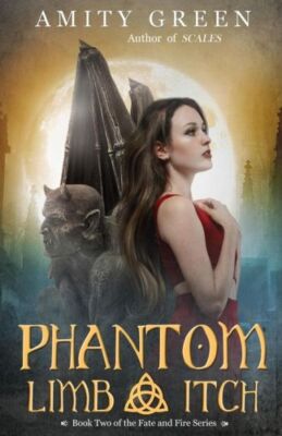 Phantom Limb Itch: Book 2 Of The Fate And Fire Series 9781949906004| eBay