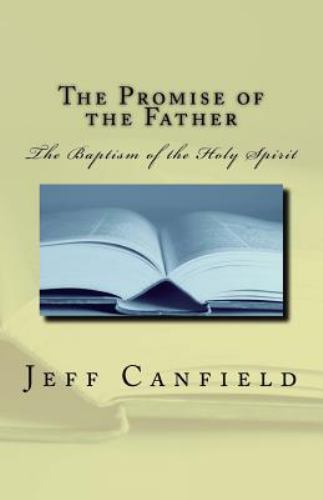 Promise of the Father by Jeff Canfield (2015, Trade Paperback) for sale ...