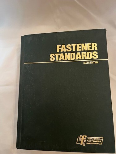 Fastener Standards - Sixth Edition 1988 Hardcover Industrial Fasteners ...