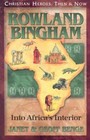 Rowland Bingham: Into Africa's Interior (Christian Heroes: Then & Now ...