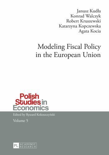 Polish Studies in Economics Ser.: Modeling Fiscal Policy in the ...