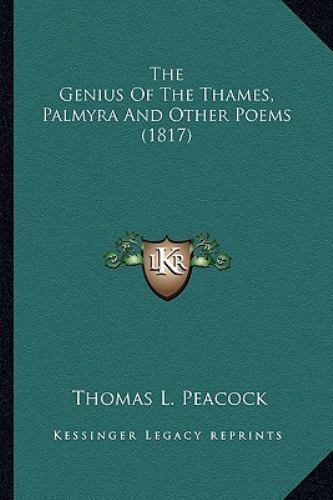 The Genius of the Thames, Palmyra and Other Poems by Thomas Love ...