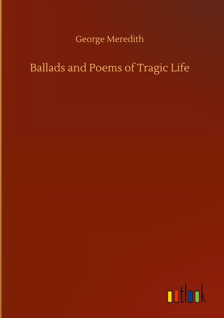 Ballads and Poems of Tragic Life von George Meredith (2020, Gebundene ...