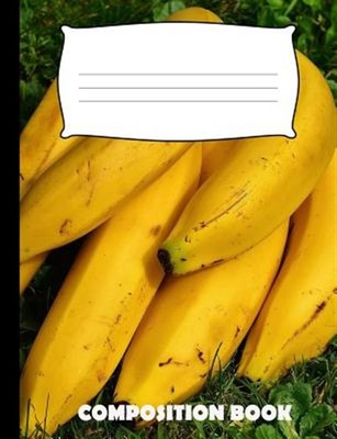Composition Book: Banana Composition Not Wide Ruled by Publishing ...