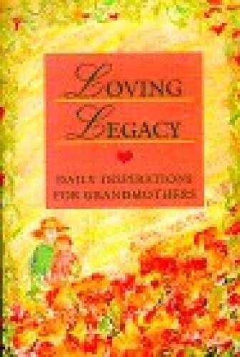Loving Legacy: Daily Inspirations for Grandmothers - Paperback - VERY ...