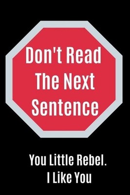 Don't Read The Next Sentence: You Little Rebel. I like You by Jeelan ...