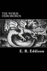 E R Eddison The Worm Ouroboros (Paperback) (UK IMPORT) 9781482627497 | eBay