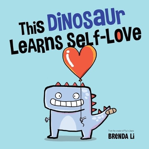 Brenda Li This Dinosaur Learns Self-Love (Poche) 9781774470350 | eBay