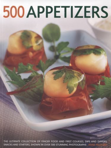 500 Appetizers : The Ultimate Collection of Finger Food and First ...