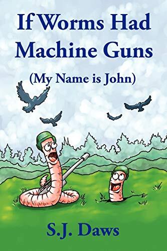 If Worms Had Machine Guns: (My Name is John) 9781434345110 | eBay