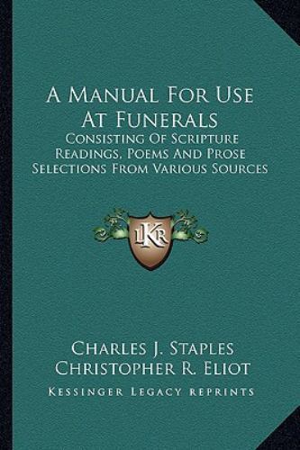 Manual for Use at Funerals : Consisting of Scripture Readings, Poems ...