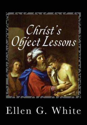 Christ's Object Lessons 9781492322412| eBay