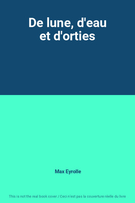 De lune, d'eau et d'orties, Max Eyrolle | eBay