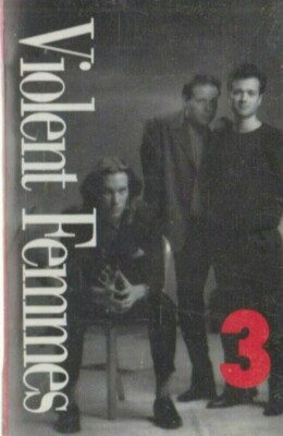 Violent Femmes 3 - CASSETTE Vintage 1988, 12 tracks...legendary indie ...
