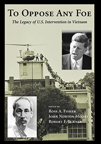 To Oppose Any Foe: The Legacy of U.S. Intervention in Vietnam - Fisher ...