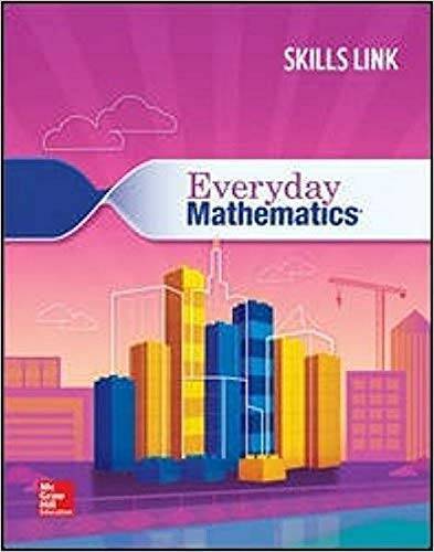 Everyday Mathematics 4: Grade 4 Skills Link Student Booklet (EVERYDAY ...