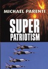 Michael Parenti Superpatriotism (Paperback) 9780872864337 | eBay Australia