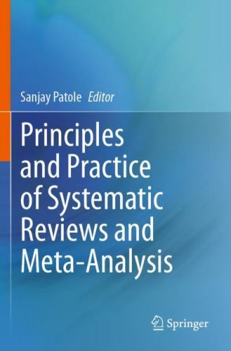 Principles and Practice of Systematic Reviews and Meta-analysis ...