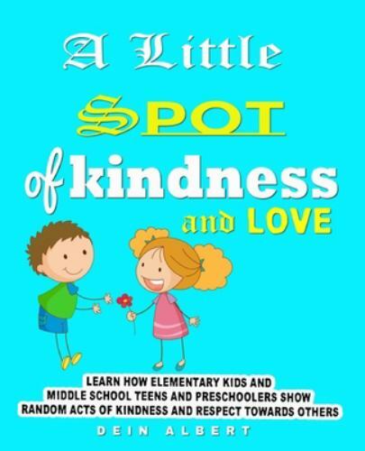 A little Spot of Kindness and Love: Learn how Elementary Kids and ...