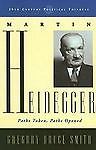 Martin Heidegger : Paths Taken, Paths Opened by Gregory Bruce Smith ...